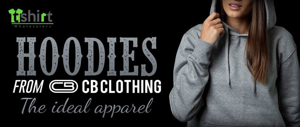 HOODIES FROM CB CLOTHING - THE IDEAL APPAREL – T Shirt Wholesalers